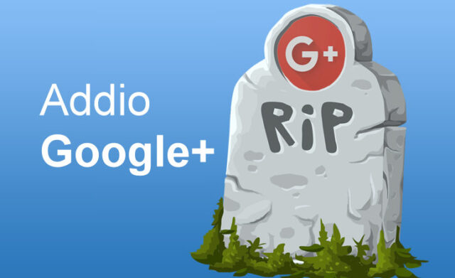 Addio Google plus 2019 - Zavala Comic Magazine